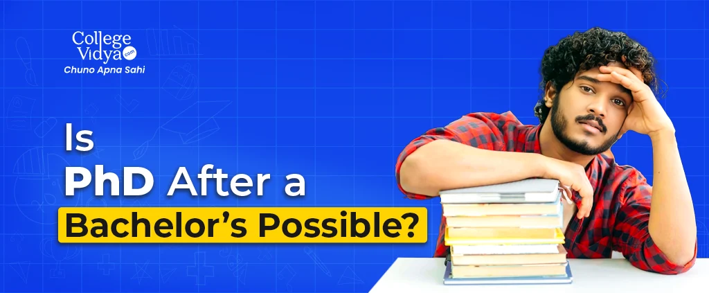Direct PhD After Bachelor’s: Is It Possible & How to Apply?