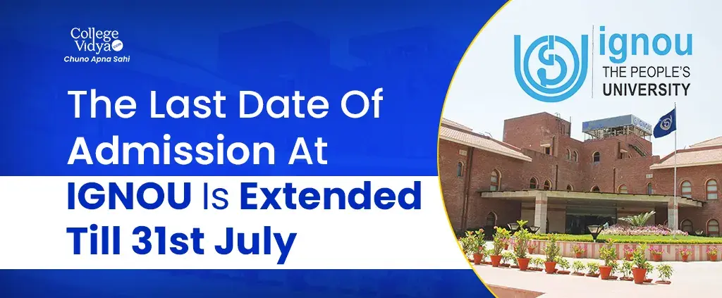 IGNOU Extended The Last Date of Admission Of The July Session 2024 To ...