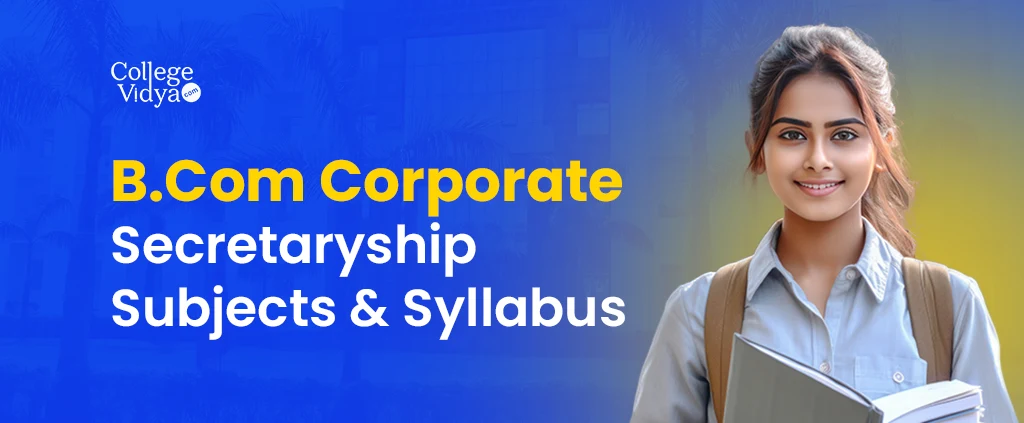 B.Com Corporate Secretaryship Subjects and Syllabus [2025]