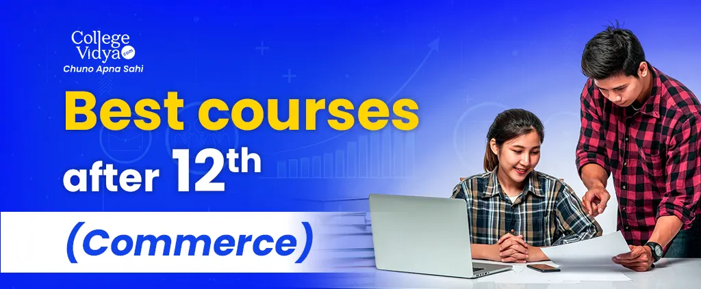 Courses after 12th Commerce: Job Profiles & Salary [2025]