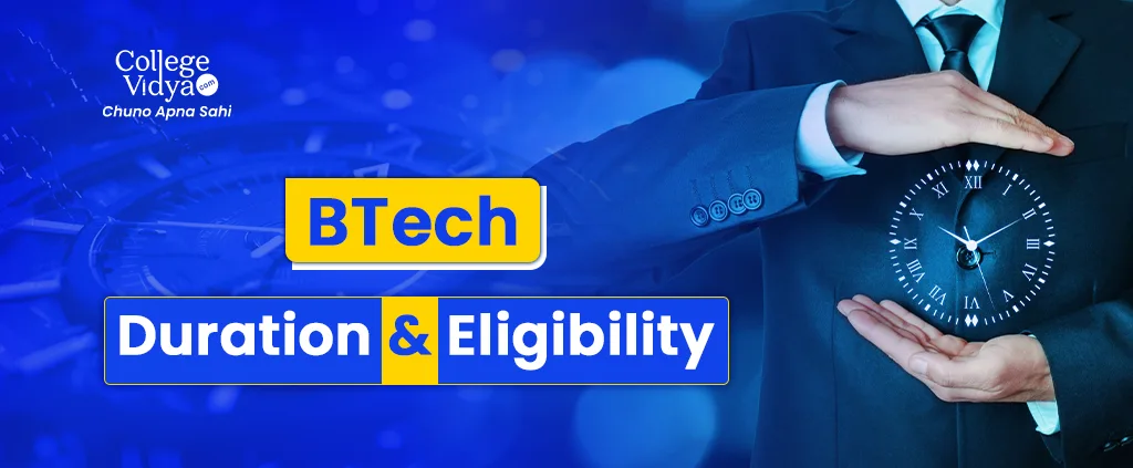 BTech Duration and Eligibility (Qualification for BTech)