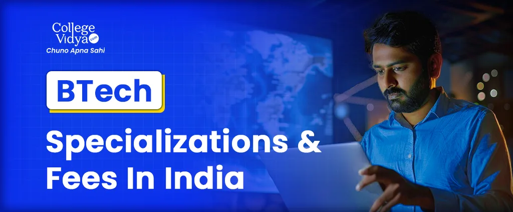 B.Tech Course Fees 2025: Top Colleges (Govt. and Private)