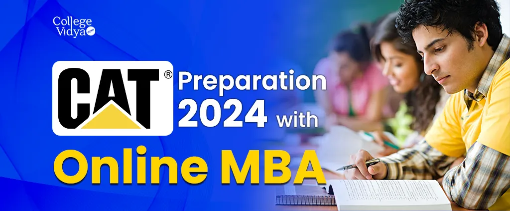 CAT Preparation 2024 with Online MBA Degree: Is It Worth It?