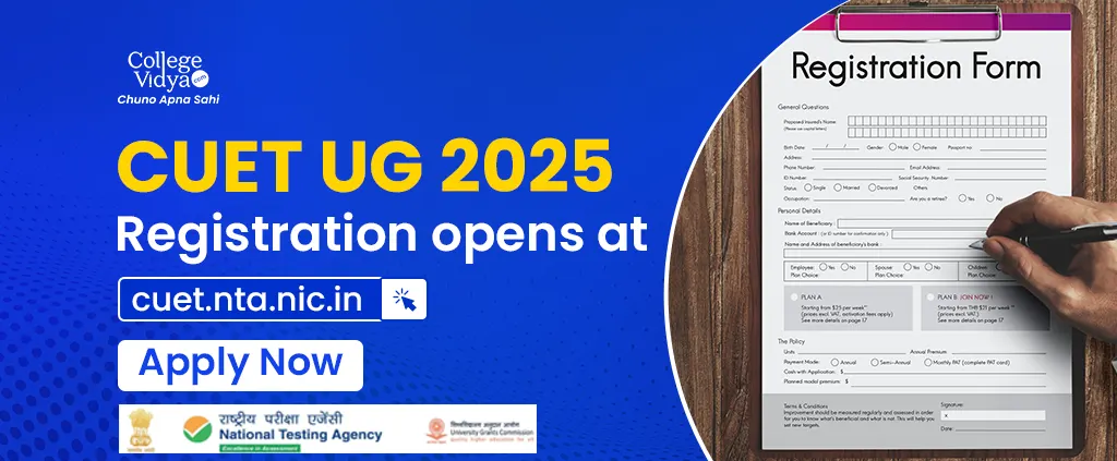 CUET UG 2025 Registration: Application Form (OUT), Details Here