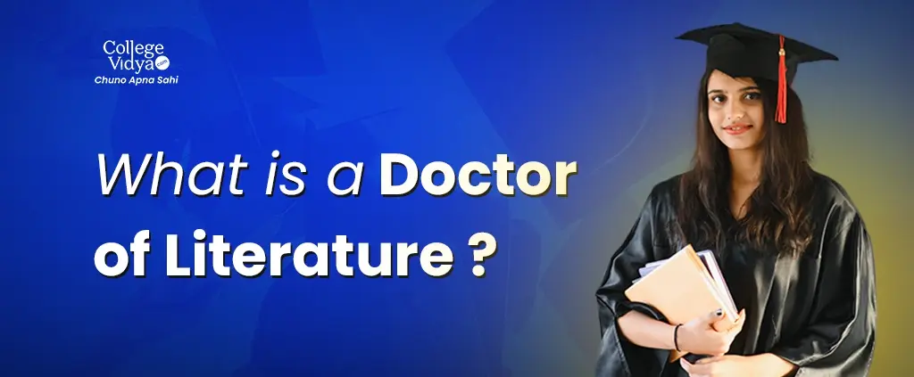 Doctor of Literature [D.Litt.] - Course, Eligibility, Fees 2025