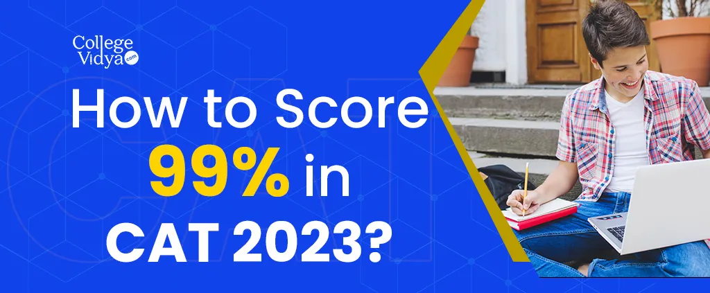 CAT Exam Pattern 2024 (OUT) - How to Score 99 Percentile?