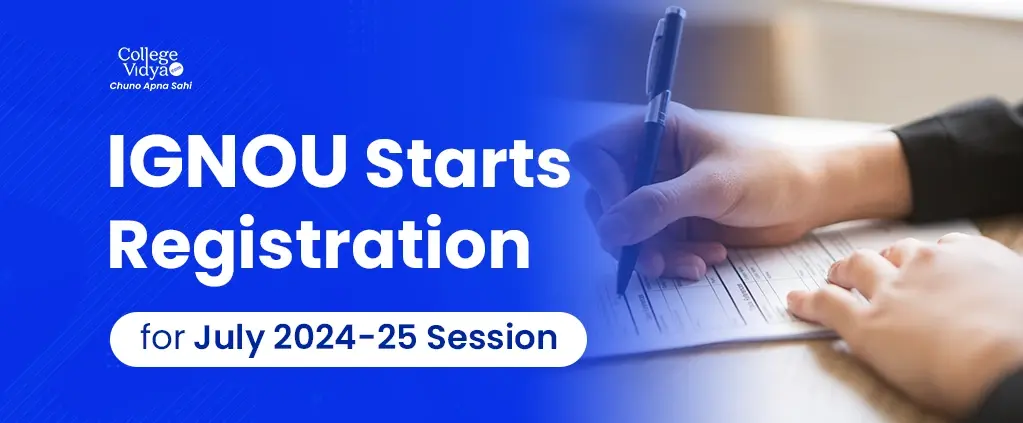 IGNOU Starts Registration for July 2024-25 Session