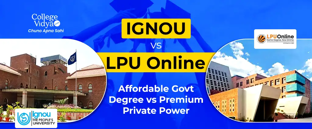 IGNOU vs LPU Online - Which Online University Is Better for You?