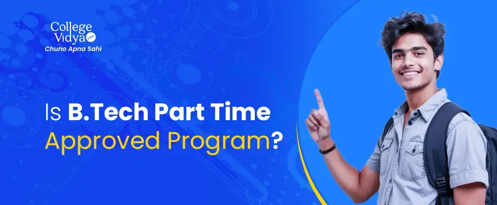 How Does B.Tech Part Time Work? - Guide 2025