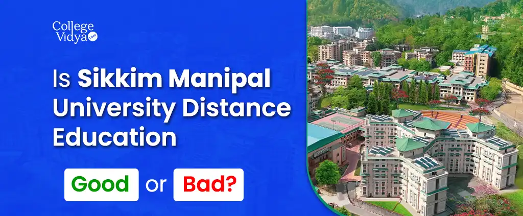 Is Sikkim Manipal University Distance Good or Bad? – Full Review and Facts