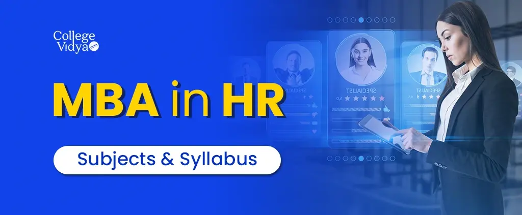 MBA In HR (Human Resource) Syllabus and Core Subjects 2025