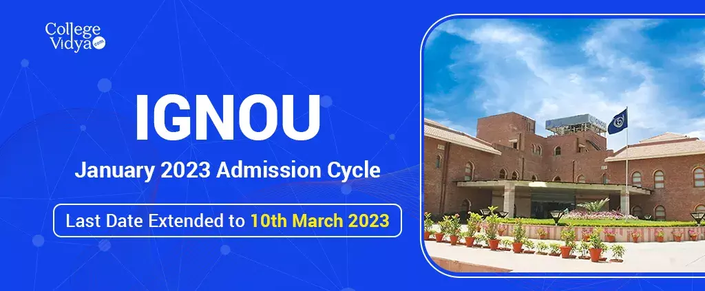 IGNOU January 2023 Admission Cycle- Last Date Extended to 10th March 2023