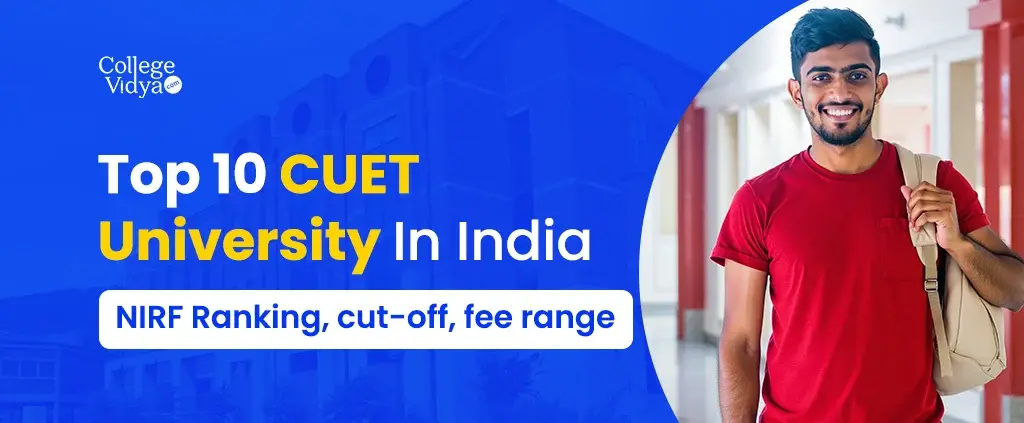Top 10 Colleges/University Accepting CUET Exam Score 2025