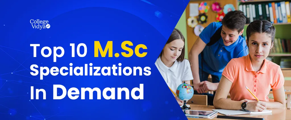 Top 10 M.Sc Specialization In Demand 2025 - How to Choose?