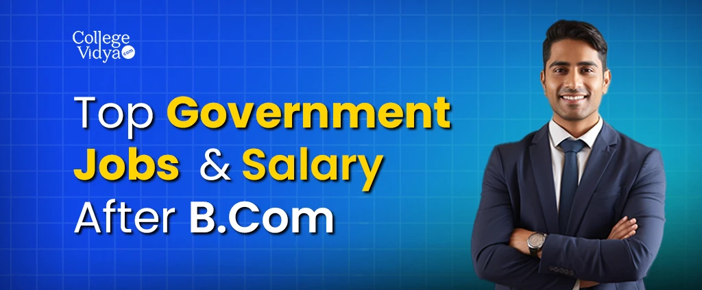 List of Top Government Jobs and Salary After BCom [2025]