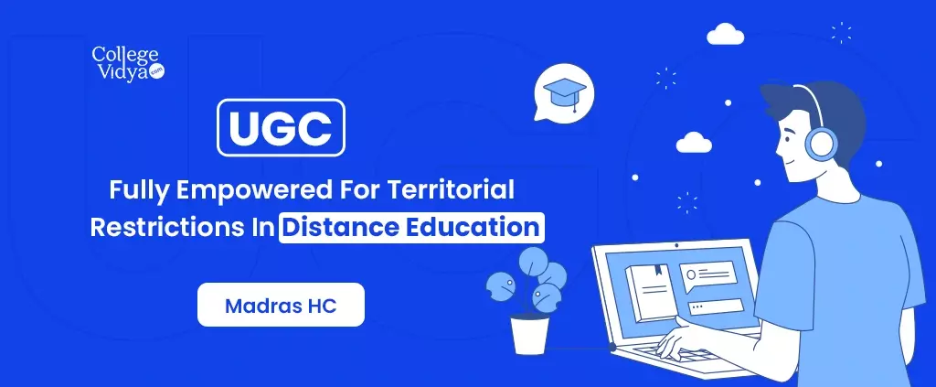 UGC Fully Empowered For Territorial Restrictions In Distance Education ...