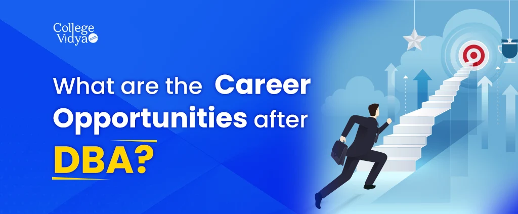 Career Options After Doctor of Business Administration (DBA)