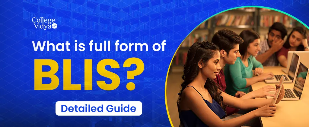 BLIS Full Form: Courses List, Subjects, Colleges [2025]
