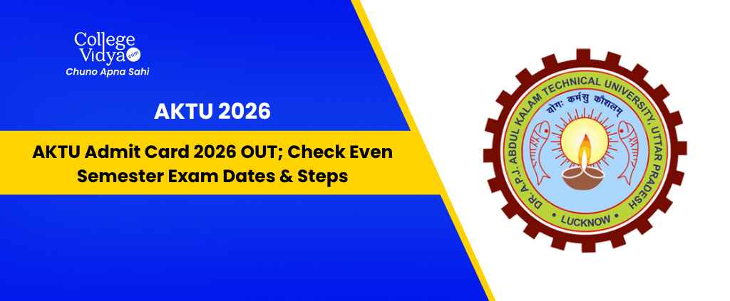 AKTU Admit Card 2026 OUT; Check Even Semester Exam Dates & Steps