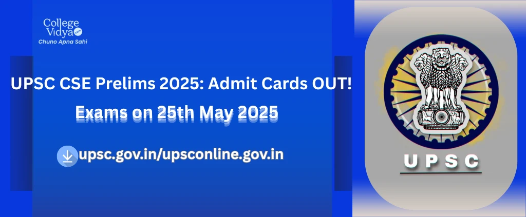 UPSC CSE Prelims 2025 Admit Cards OUT! Exams on 25th May 2025