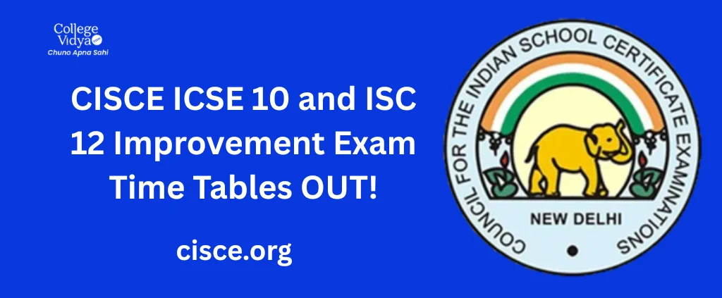 CISCE ICSE Class 10, 12 Improvement Exam Time Table OUT!