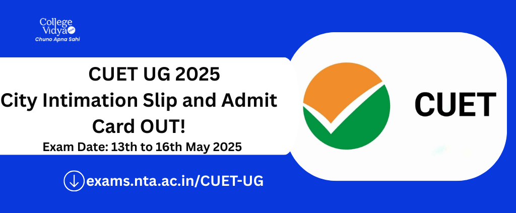 CUET UG 2025 City Intimation Slip & Admit Card OUT! Exam Date: 13th to ...