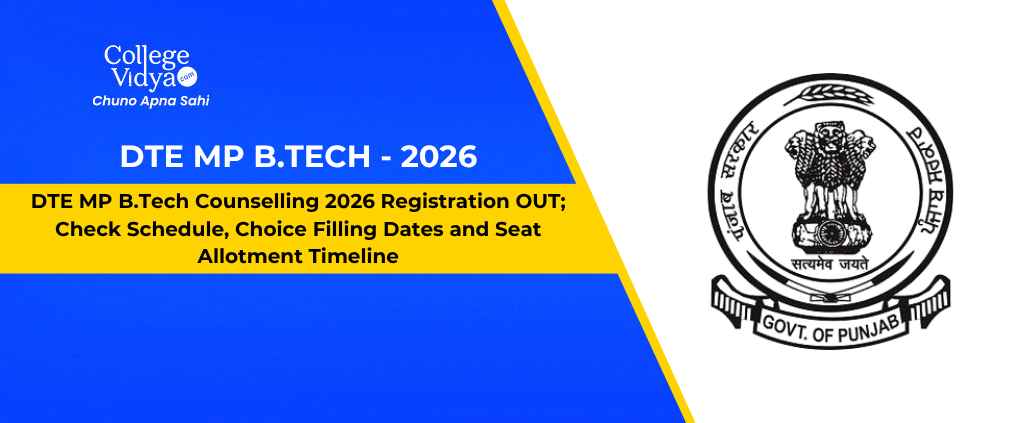 DTE MP B.Tech Counselling 2026 Registration OUT; Check Schedule, Choice ...