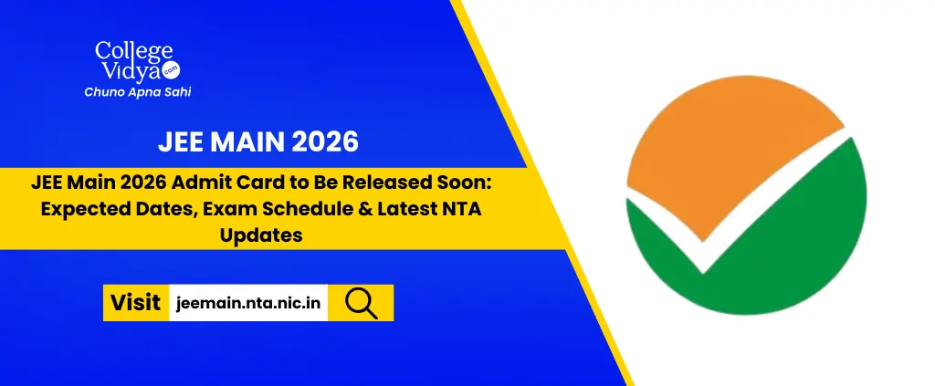 JEE Main 2026 Admit Card Out Soon: Expected Dates, Exam Schedule ...