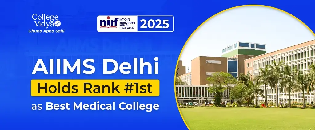 NIRF 2025: AIIMS Delhi Takes 1st Rank in Medical Colleges