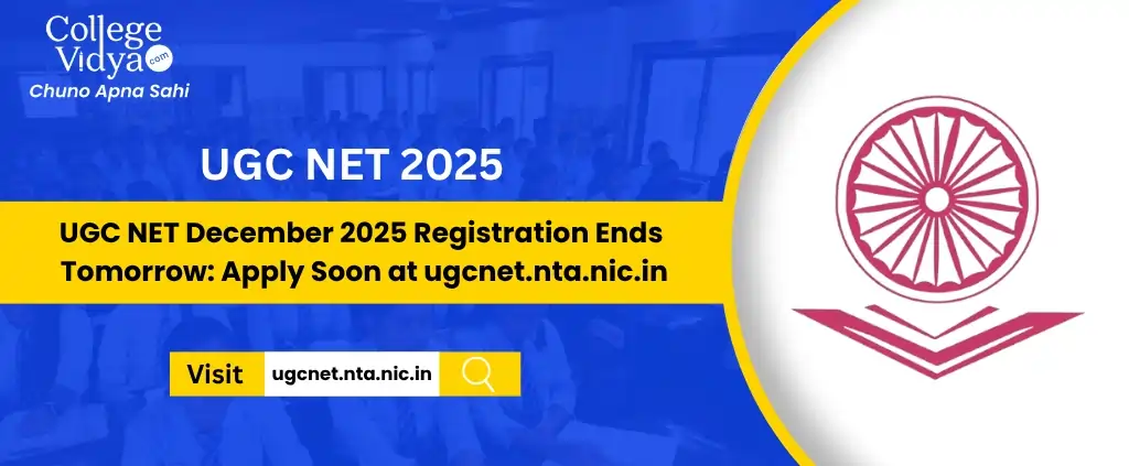 UGC‍‌‍‍‌‍‌‍‍‌ NET December 2025 Registration Ends Tomorrow, Apply Now