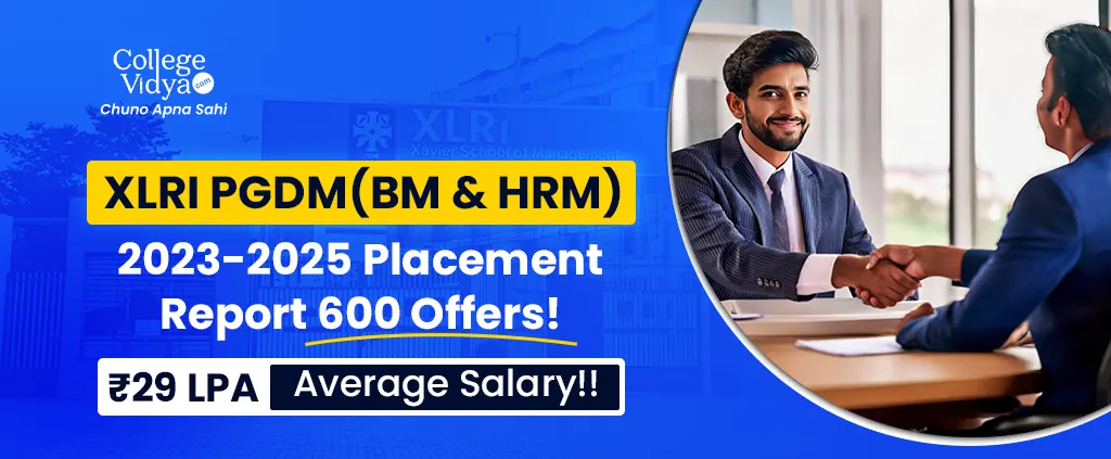 XLRI PGDM 2023-25 Placements Close: 600 offers, 29 LPA Average Salary!