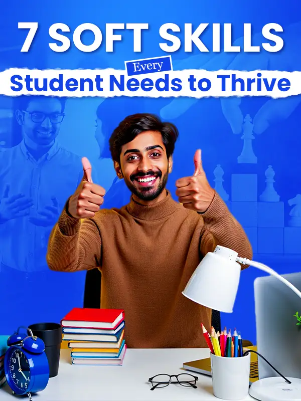 7 Soft Skills Every Student Needs to Thrive